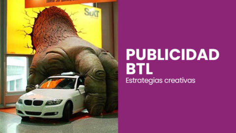 ¿Qué es BTL? | Publicidad creativa para posicionar tu marca